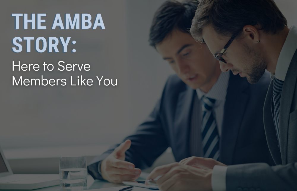 The AMBA Story: Here To Serve Members Like You Blog